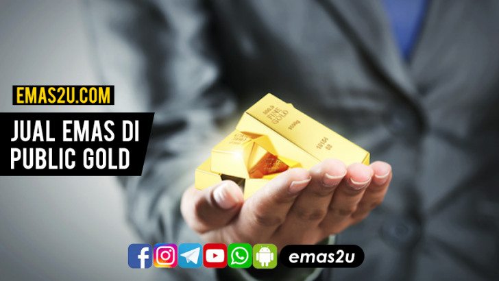 Jual & Beli Emas Di Public Gold Secara Online - Emas2U - Tips Pelaburan ...