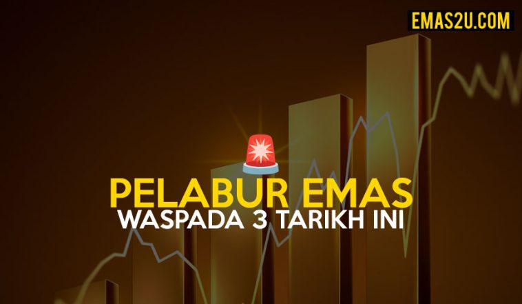 Pelabur Emas Waspada 3 Tarikh Ini - Emas2U - Tips Pelaburan Emas
